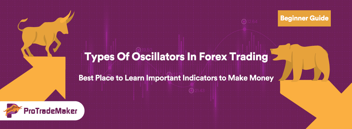 Types Of Oscillators In Forex Trading 2022 Best Place To Learn Important Indicators To Make Money